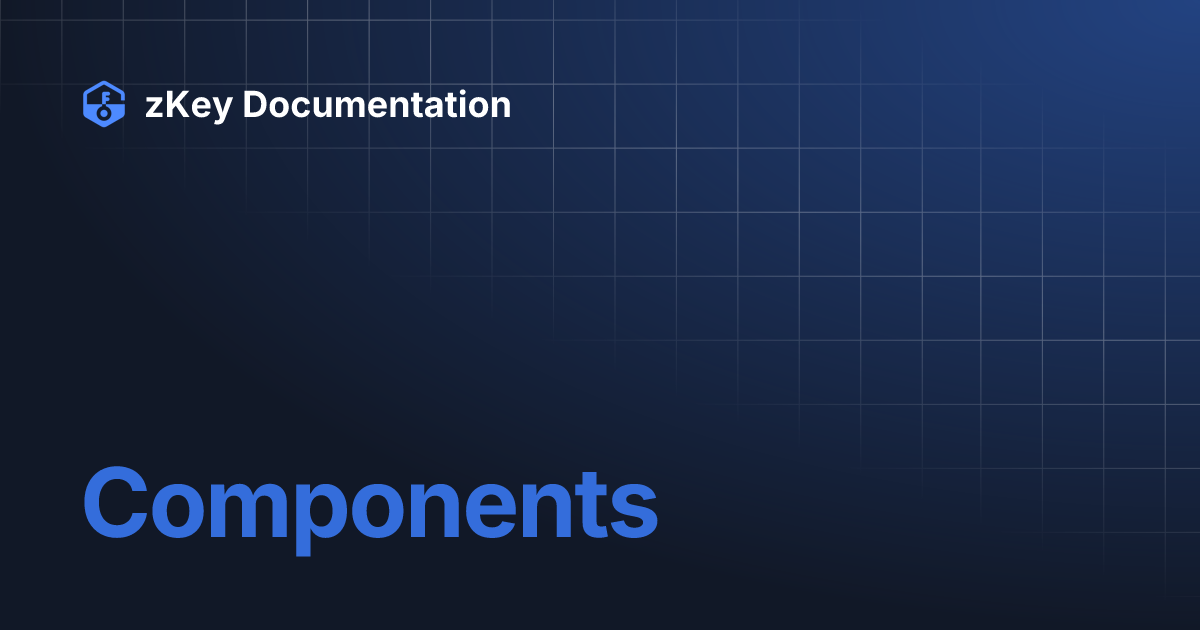 Components | zKey Documentation